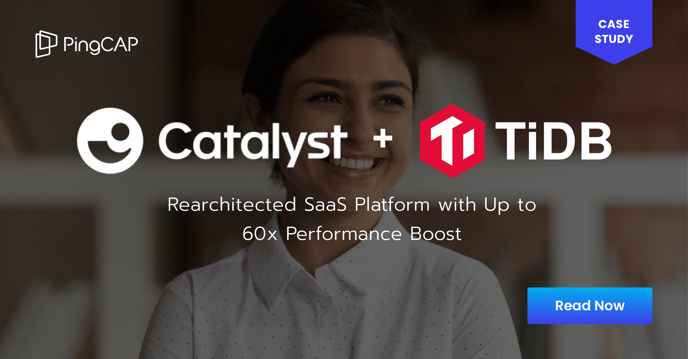 SaaS Reimagined: Catalyst Selects TiDB for 60x Performance Gain