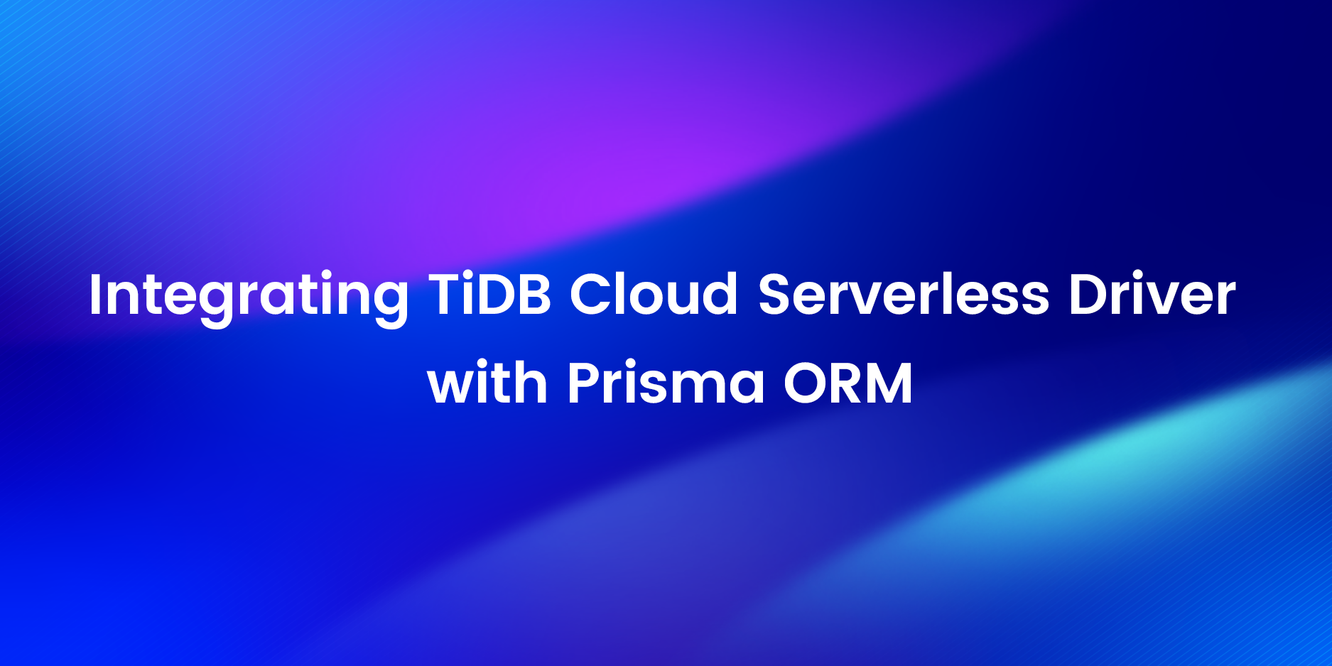 Prisma ORM Integration with TiDB Cloud Serverless Driver