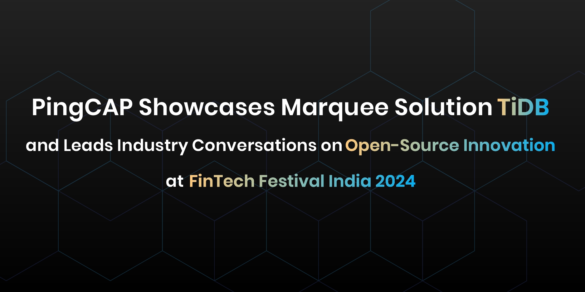 PingCAP Showcases Marquee Solution TiDB at FFI 2024