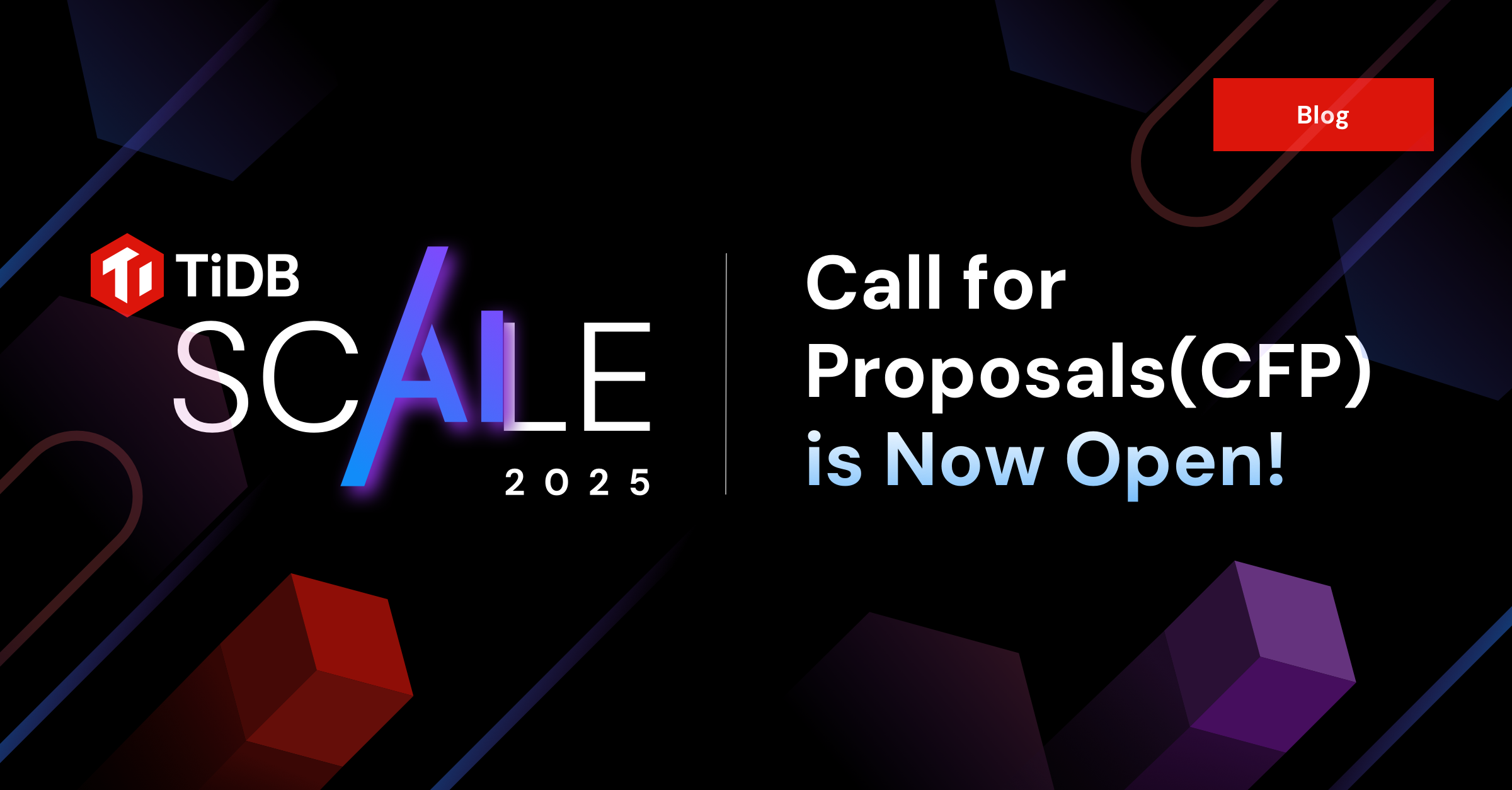 TiDB SCaiLE 2025 Call for Proposals (CFP) is Now Open! | TiDB