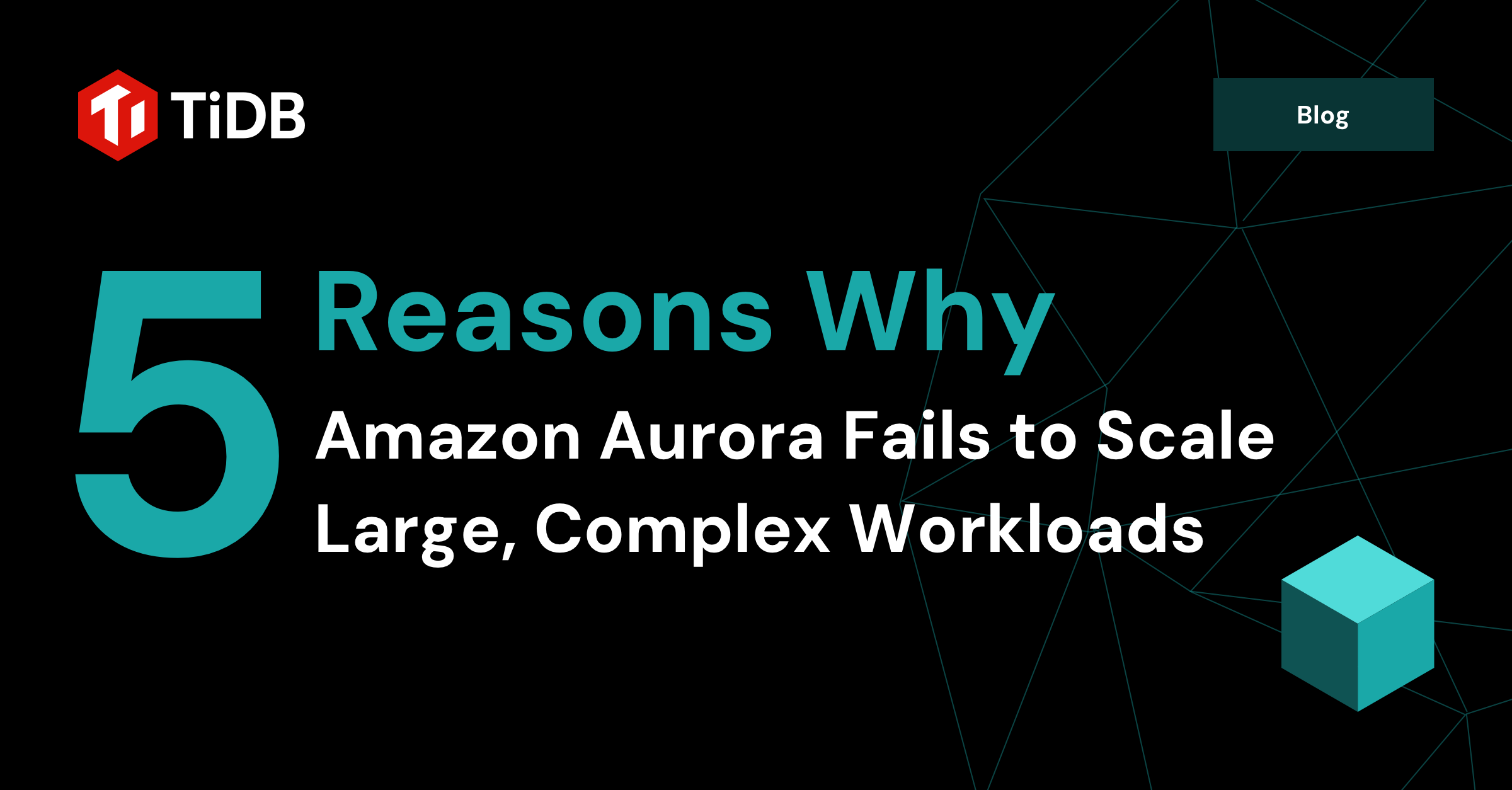 Amazon Aurora Limitations: Five Reasons Why You Need TiDB